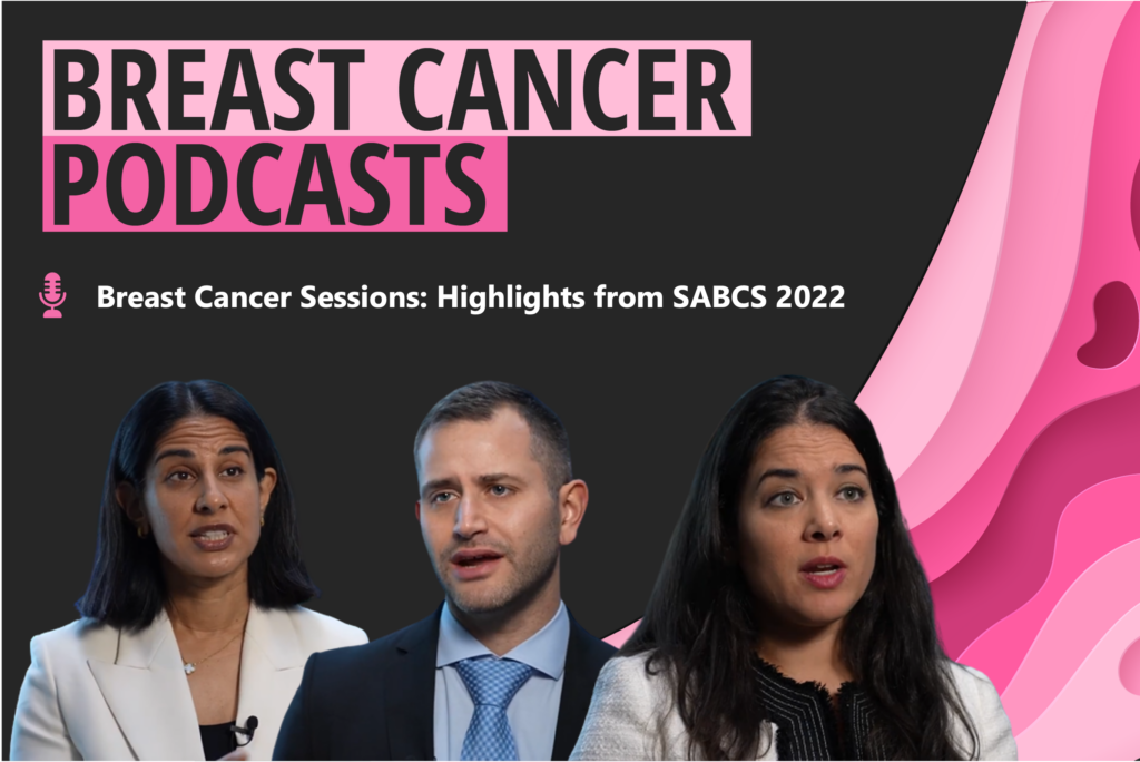 Breast Cancer Sessions: Highlights from SABCS 2022 with Sara Tolaney ...