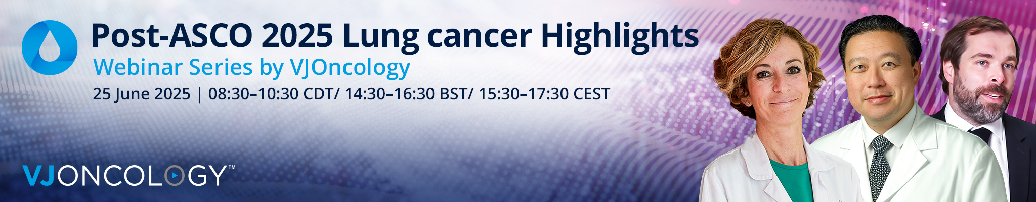 Post-ASCO 2025 Lung Cancer Highlights - VJOncology