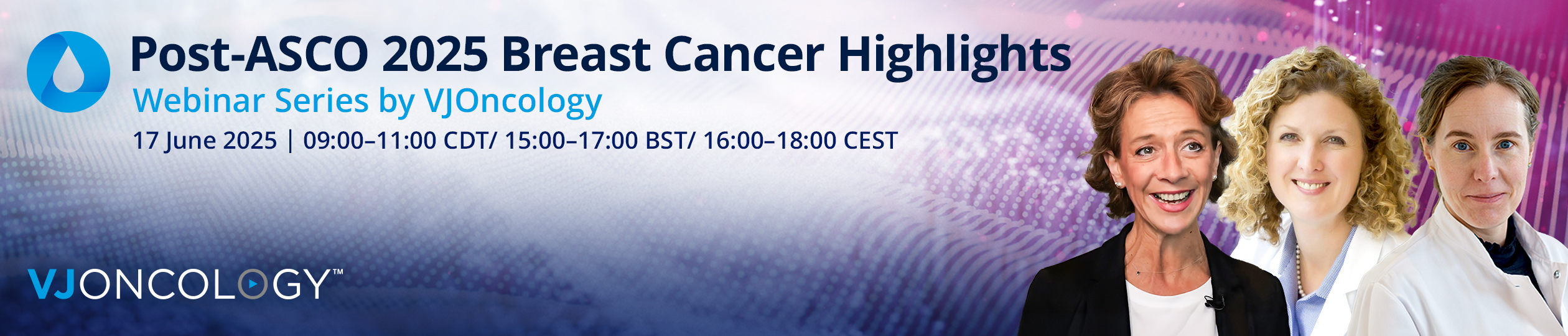 Post-ASCO 2025 Breast Cancer Highlights - VJOncology