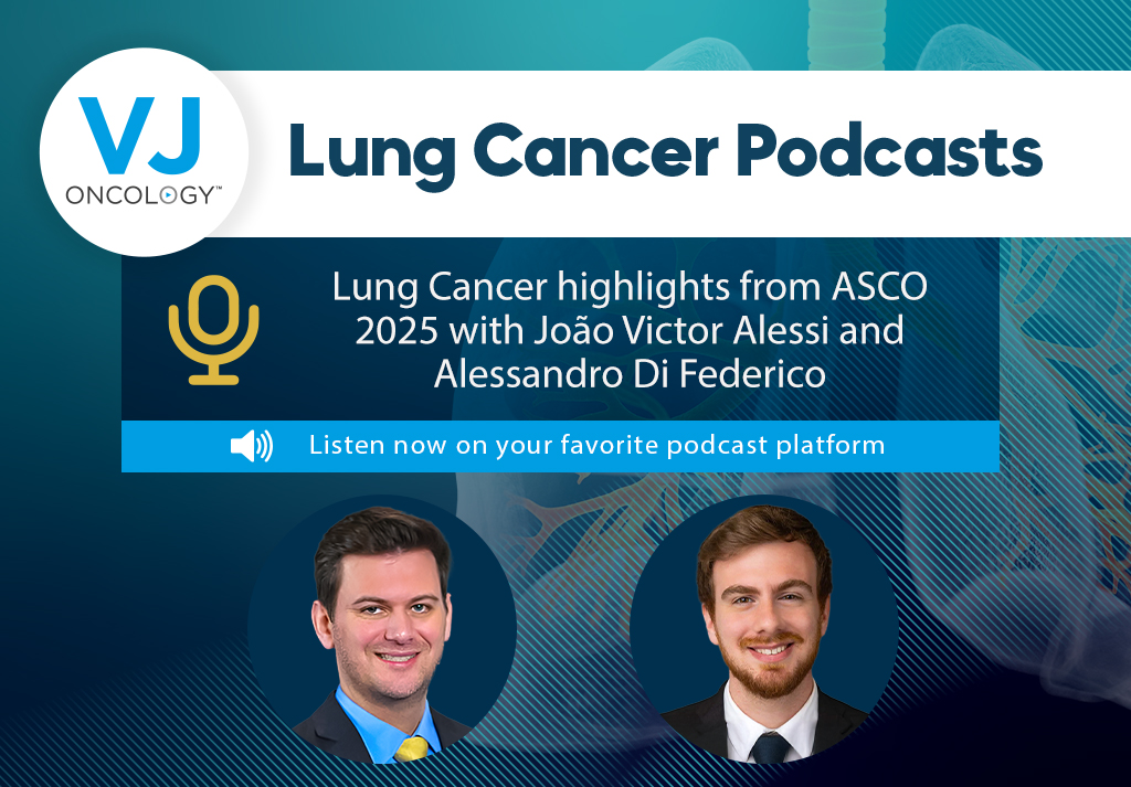 Lung cancer highlights from ASCO 2025 with Joao Victor Alessi and ...
